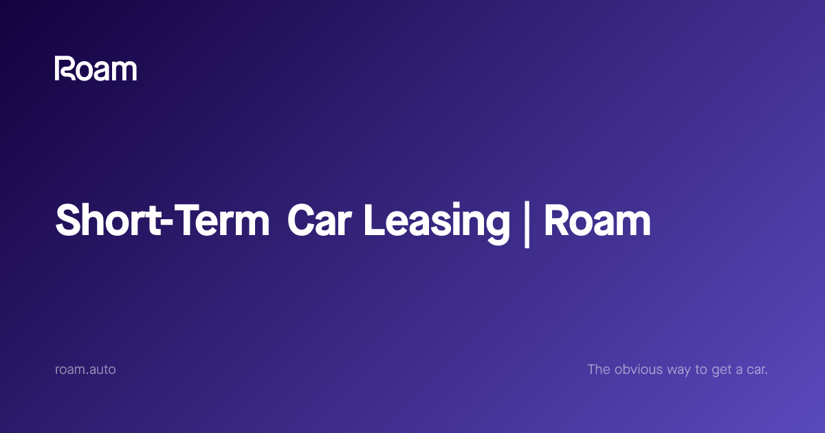 Short-Term Car Leasing | Roam